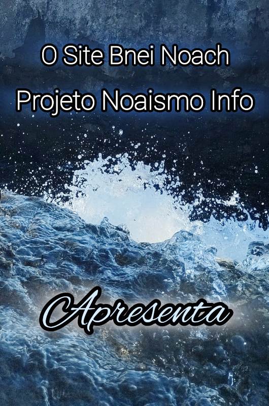 Noach: justo ou não tão justo assim? Parte 2 – Site Bnei Noach Projeto ...